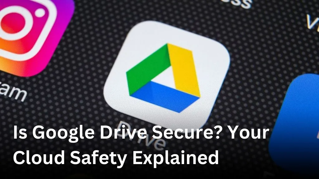 Is Google Drive Secure? Your Cloud Safety Explained - CyberZenHub